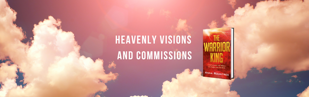 Anna Rountree’s Heavenly Vision and Commission to Fight the Enemy ...