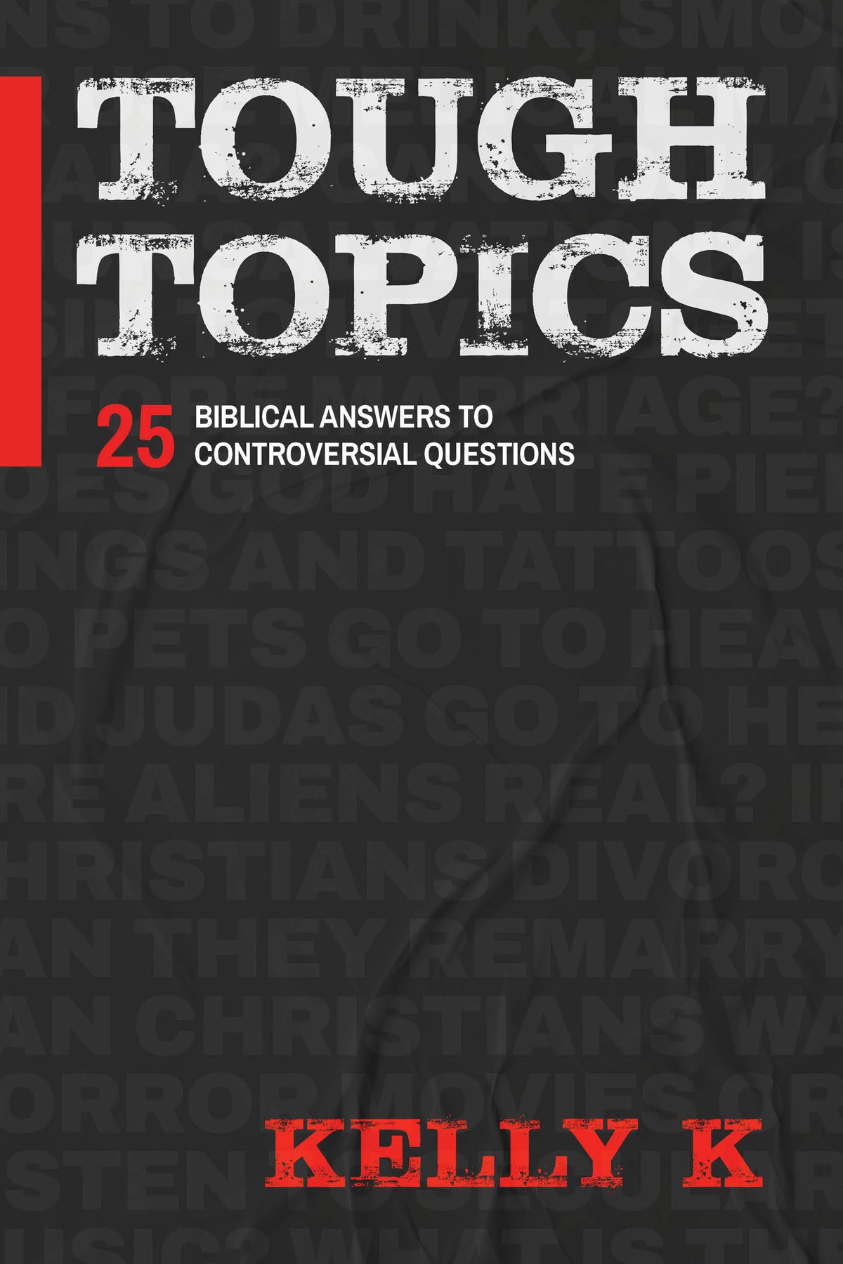 Tough Topics: 25 Biblical Answers to Controversial Questions — Charisma ...