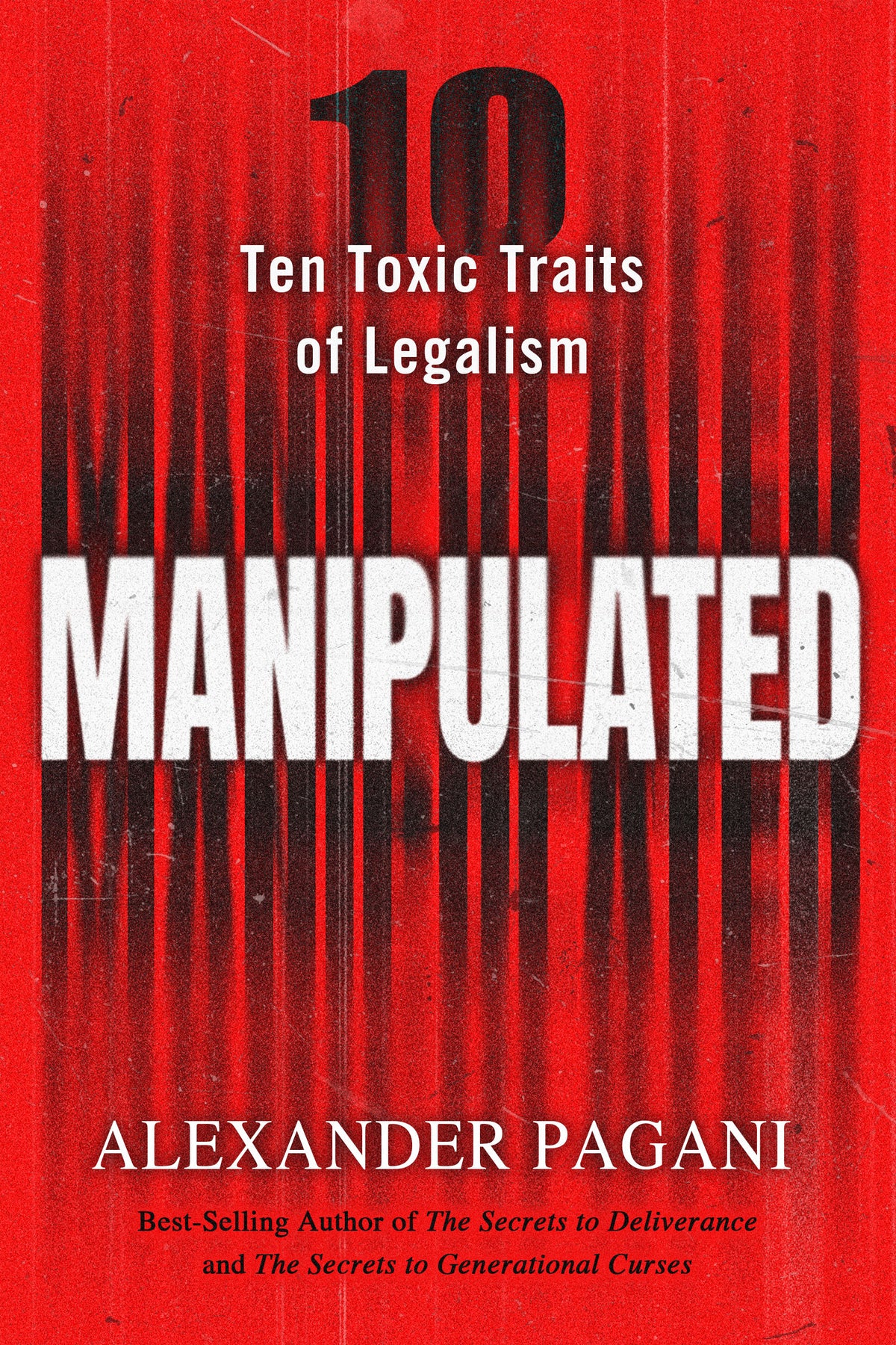 Manipulated: Ten Toxic Traits of Legalism — Charisma Shop